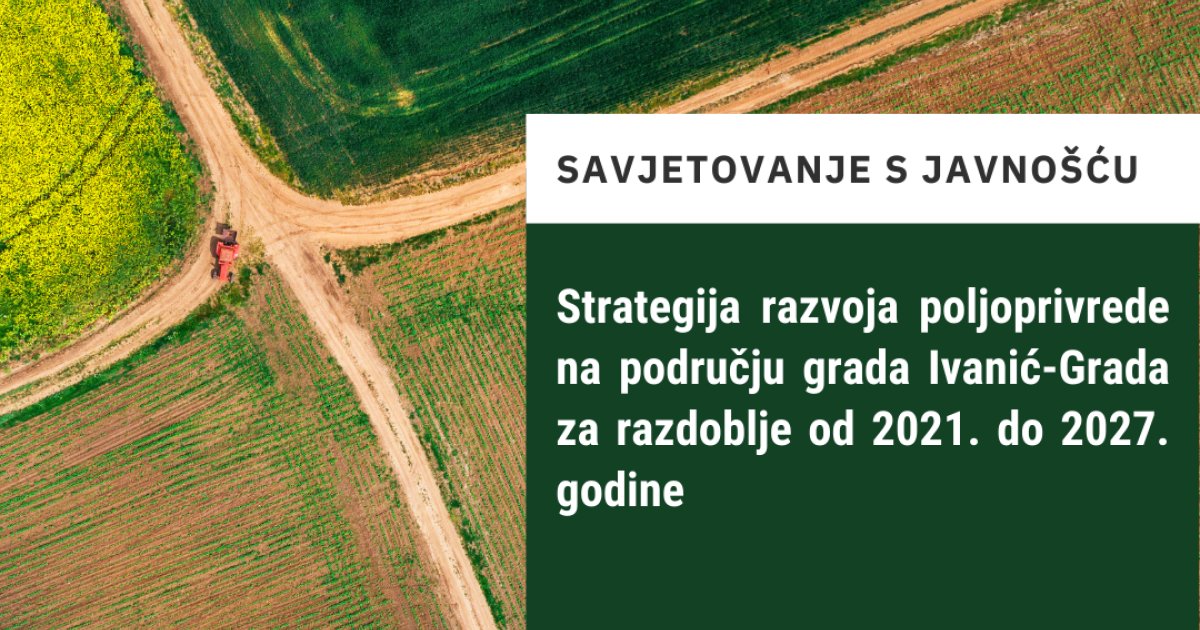Savjetovanje s javnošću za potrebe izrade Strategije razvoja poljoprivrede na području grada ...